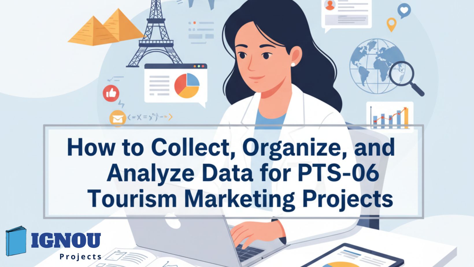How to Collect, Organize, and Analyze Data for PTS-06 - Ignou Projects